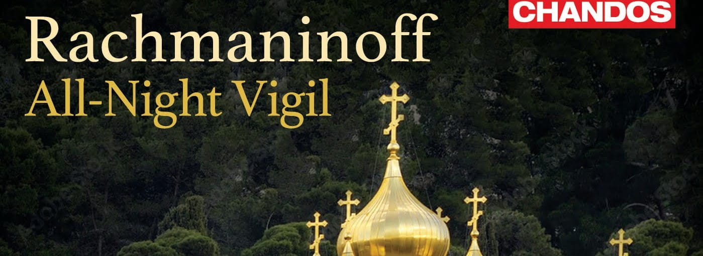 ANNOUNCING the NEW RELEASE of Rachmaninoff’s All-Night Vigil! - PaTRAM™